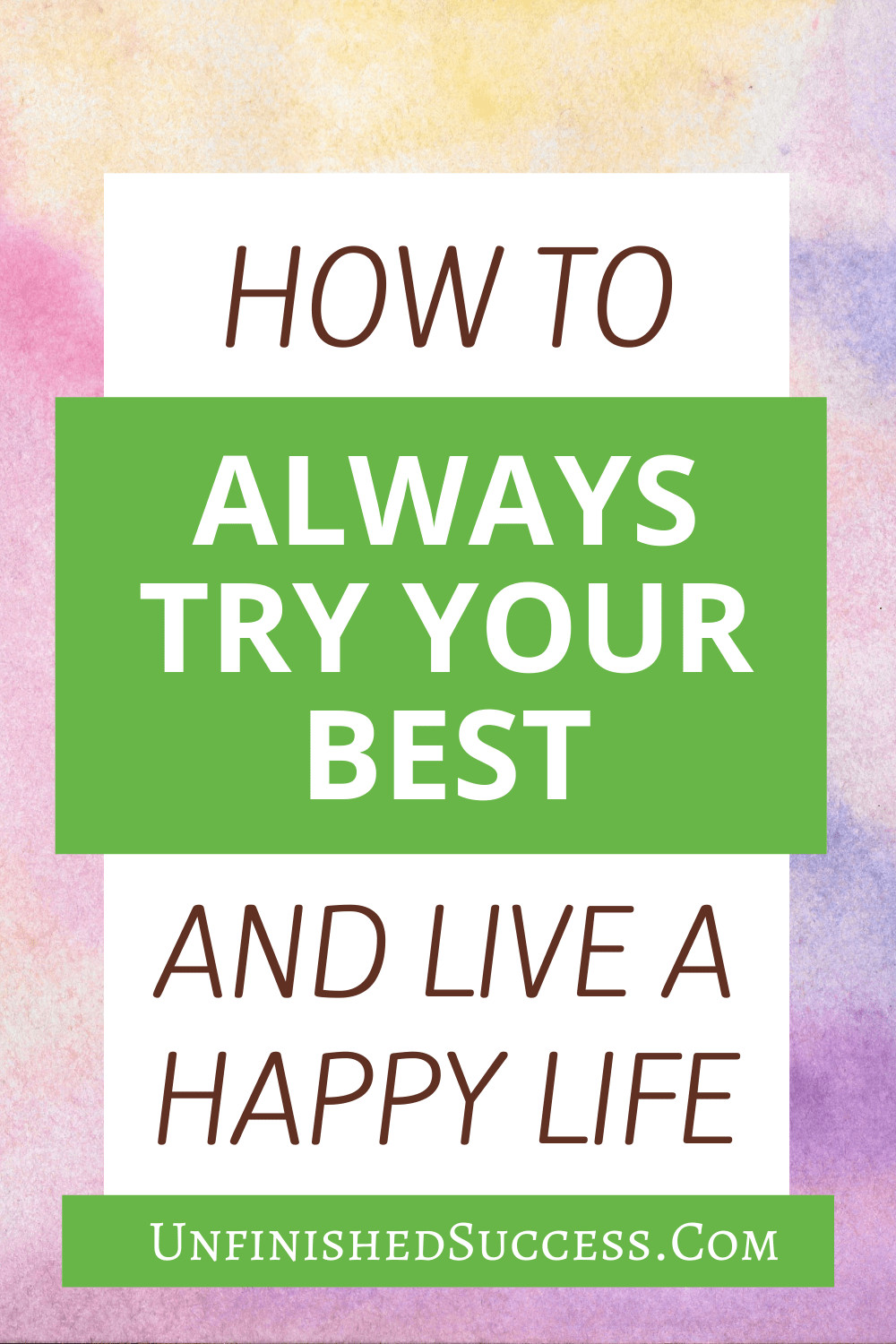 How To Always Try Your Best - Unfinished Success