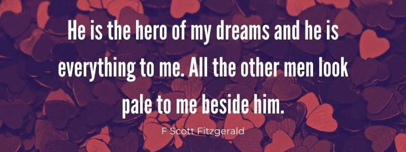 love quote for men He is the hero of my dreams and he is everything to ...