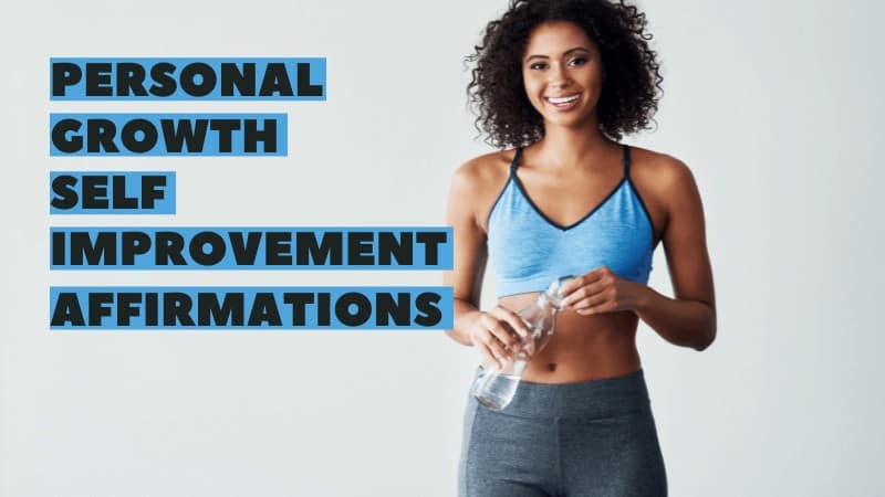 Massive List Of 559 Self Improvement and Personal Growth Affirmations ...
