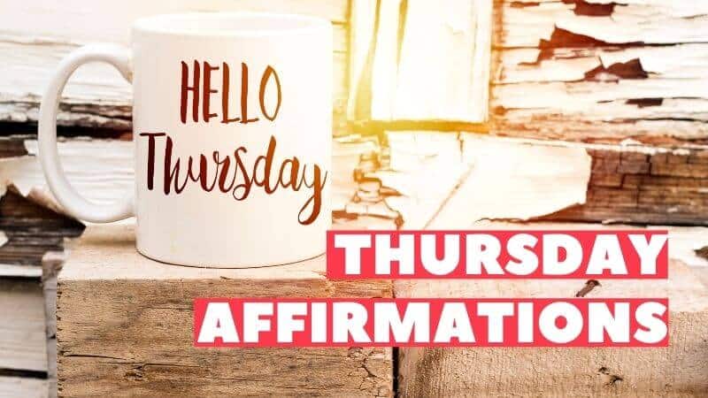 200 Positive Thursday Affirmations To Power Up Your Day - Unfinished ...
