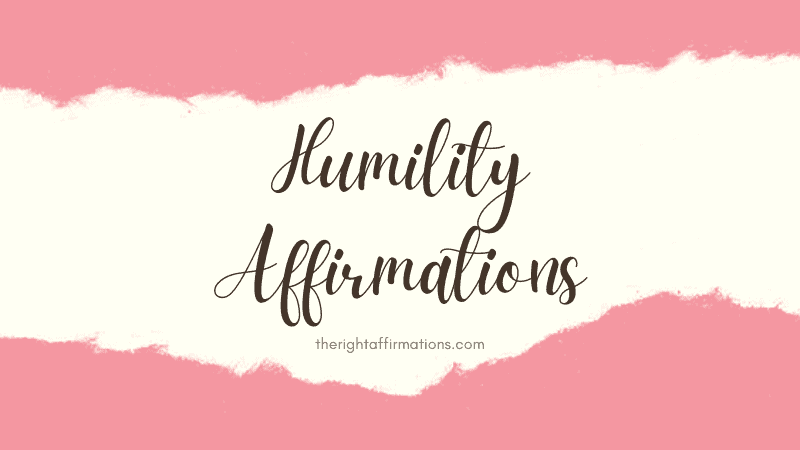 69 Affirmations For Humility And Ego Control - Unfinished Success