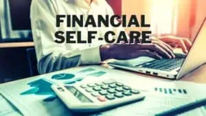 financial-self-care-definition-and-examples - Unfinished Success