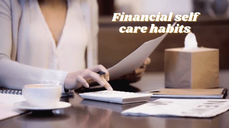 Financial-self-care-habits-to-keep-track-of - Unfinished Success