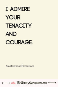 I admire your tenacity and courage. - Unfinished Success
