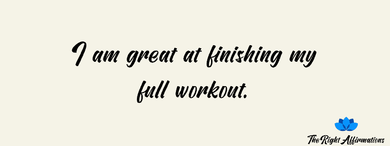 I-am-great-at-finishing-my-full-workout - Unfinished Success