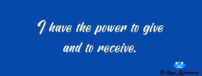 I have the power to give and to receive. - Unfinished Success