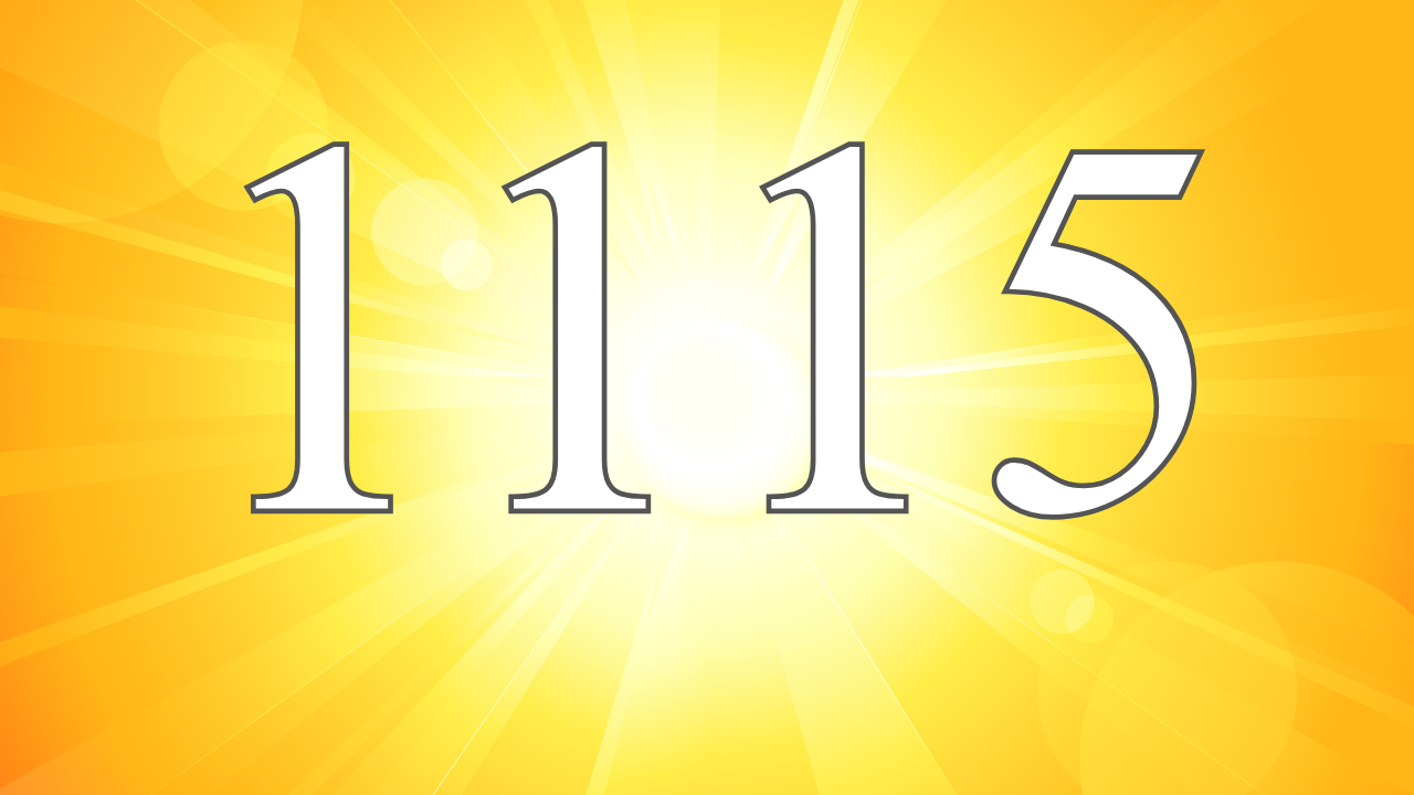 Angel Number 1115 Meaning And Significance - Unfinished Success