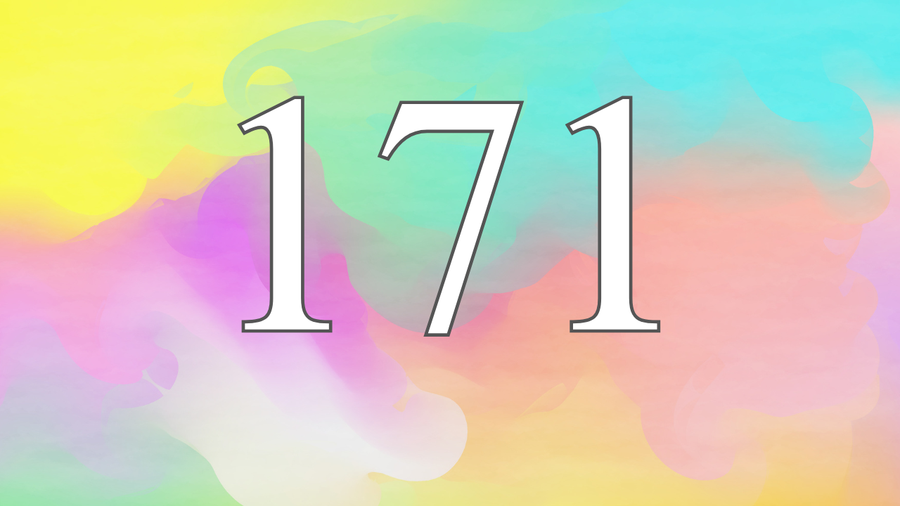 Angel Number 171 Meaning And Its Significance - Unfinished Success