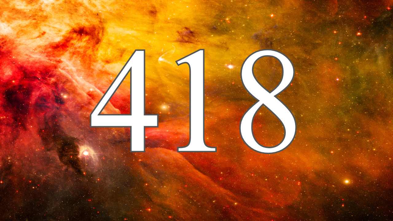 Angel Number 418 Meaning and Symbolism - Unfinished Success