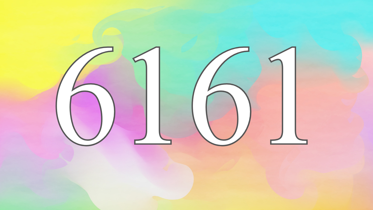 Angel Number 6161 Meaning and Symbolism - Unfinished Success