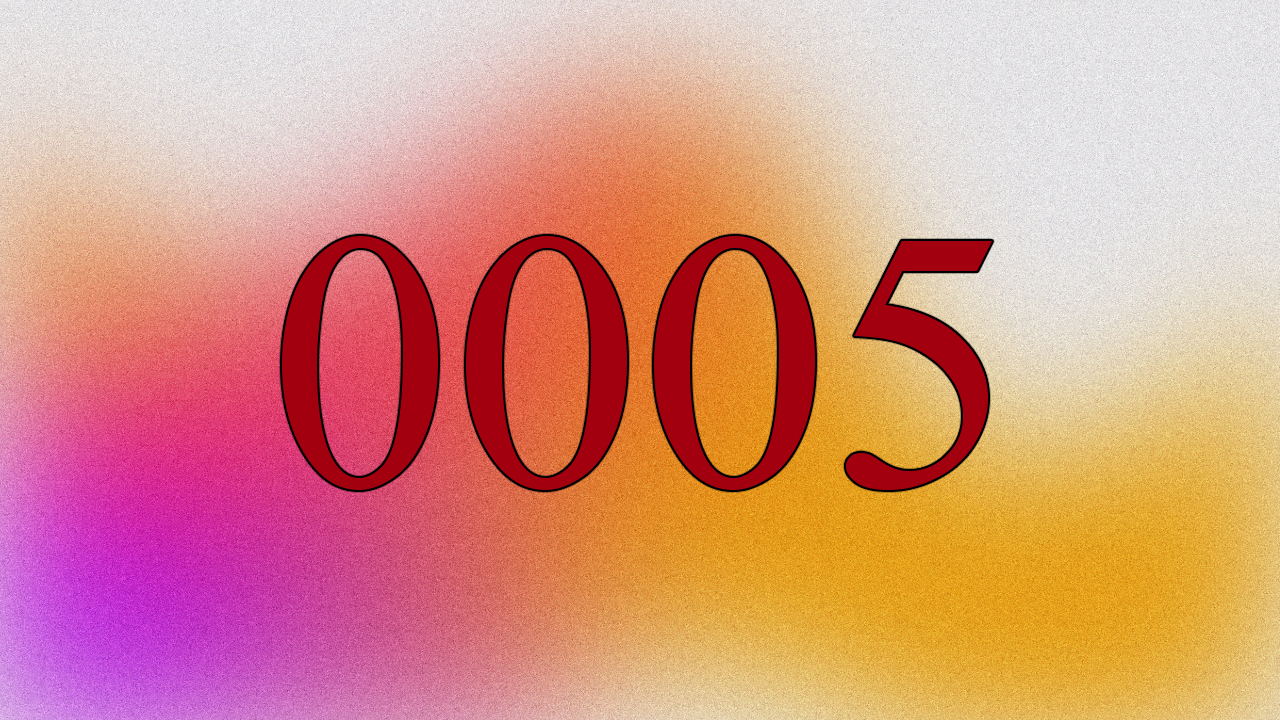 Angel Number 0005 Meaning And Symbolism - Unfinished Success